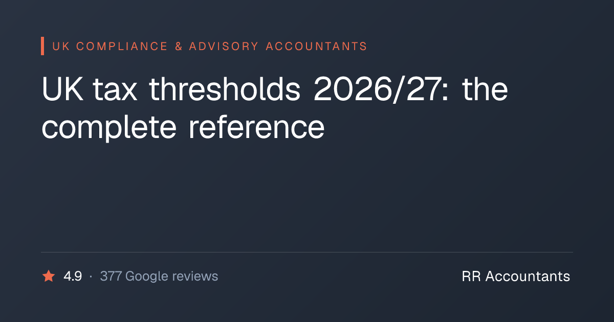 UK tax thresholds 2026/27: the complete reference | RR Accountants